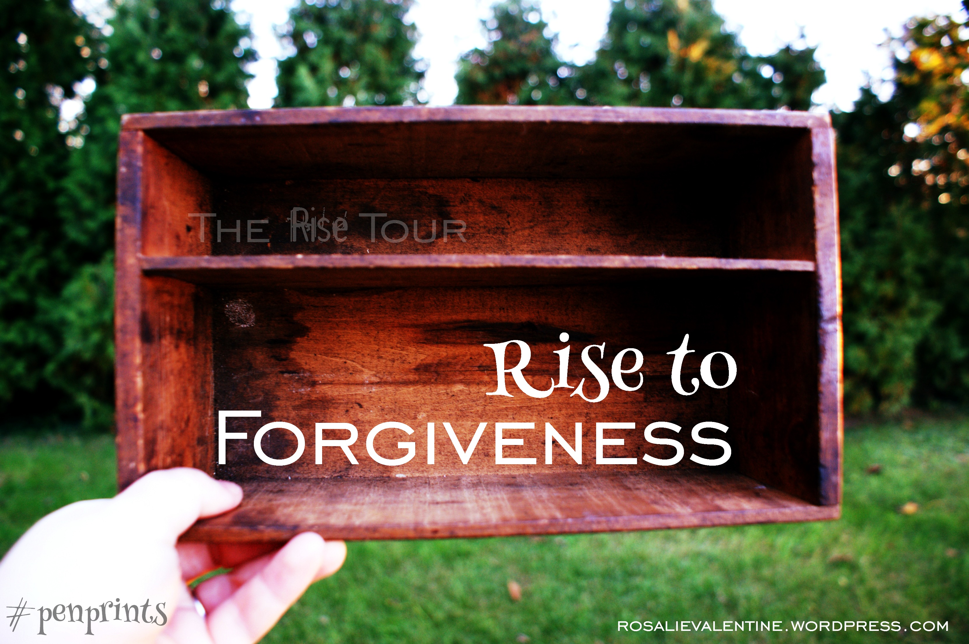 Rise to Forgiveness | Penprints